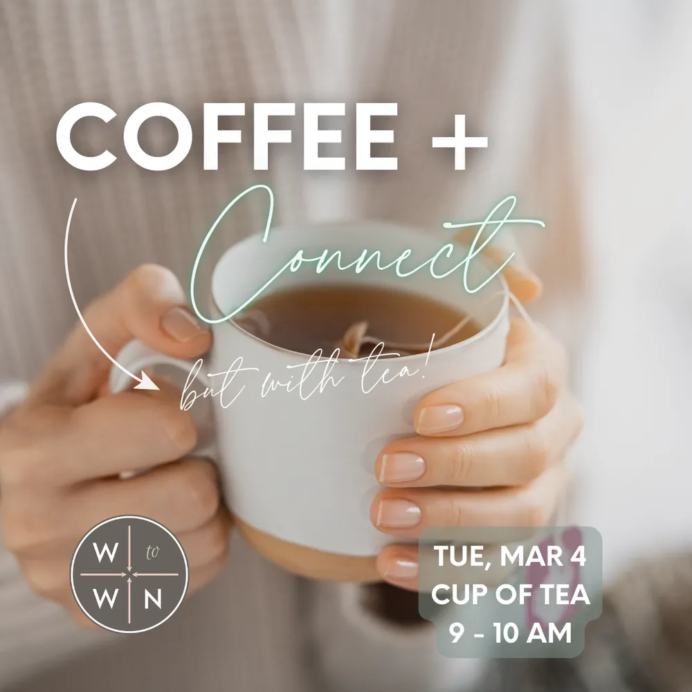 Women to Women Network | Cup of Tea | Tea House Clackamas, OR